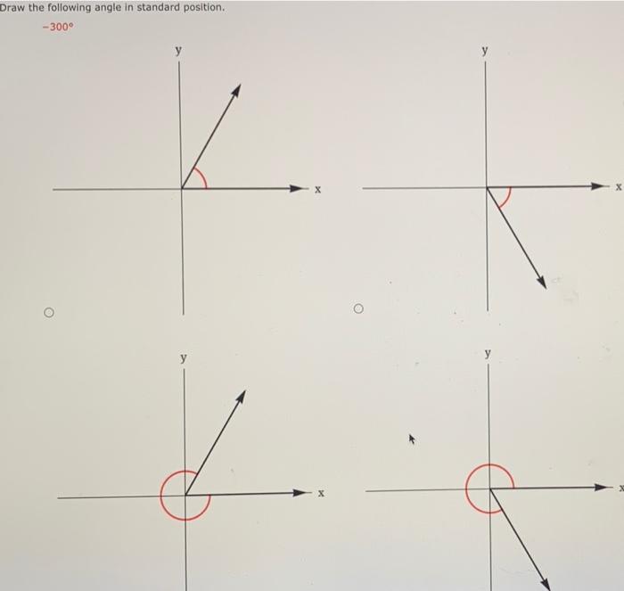 Solved Draw the following angle in standard position. - 300° | Chegg.com