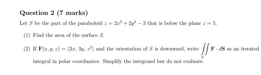 Solved Question 2 (7 marks) Let S be the part of the | Chegg.com