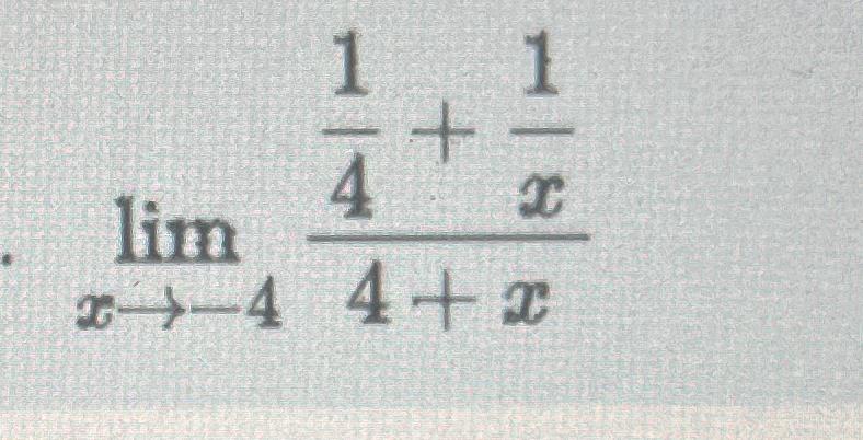 Solved limx→-414+1x4+x | Chegg.com