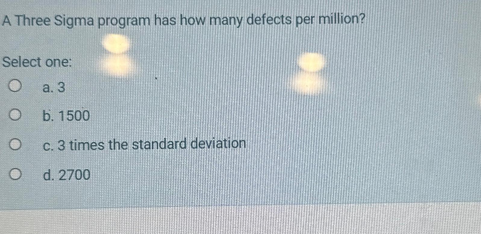Solved A Three Sigma program has how many defects per | Chegg.com