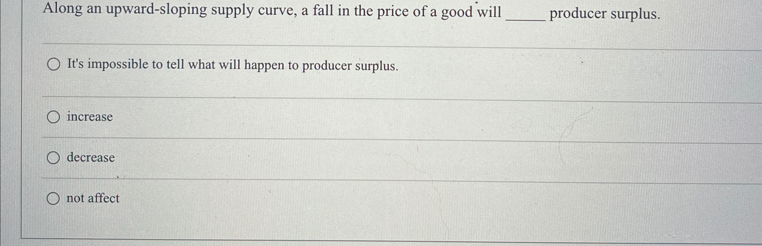 Solved Along an upward-sloping supply curve, a fall in the | Chegg.com