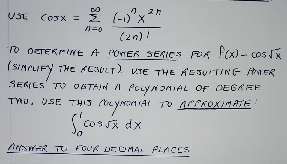 Solved no ! 05E Cosx = 9 (-)2x^^ (2n)! TO DETERMINE A POWER | Chegg.com