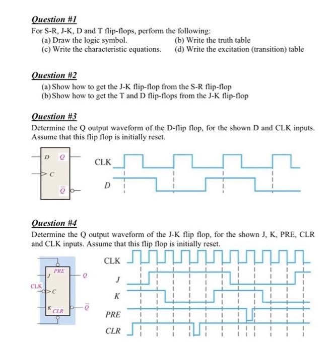Solved Question #1 For S-R, J-K, D and T flip-flops, perform | Chegg.com