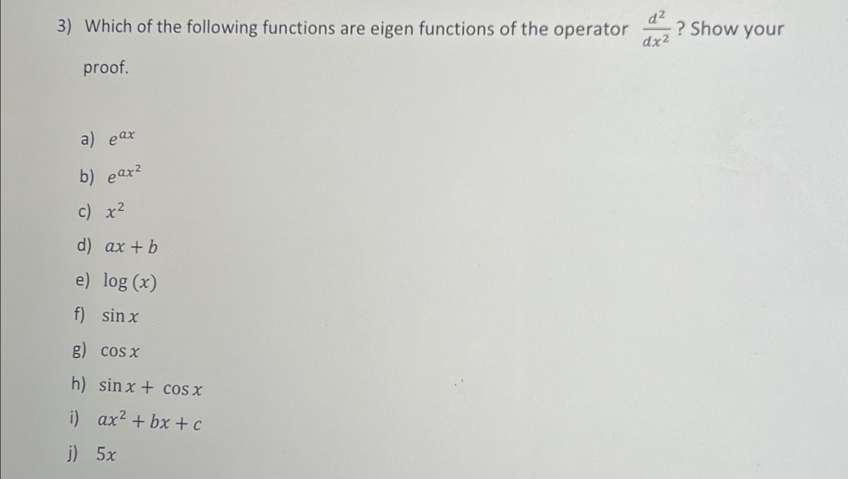 Solved Which Of The Following Functions Are Eigen Functions