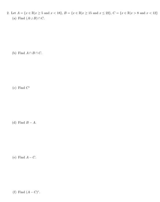 Solved 2. Let A={x∈R∣x≥5 and x