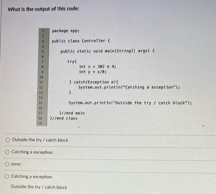 Solved What is the output of this code: Outside the try / | Chegg.com