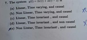 Solved The system y(t)=2x(t)+3x(t-3) ﻿is(a) ﻿Linear, Time | Chegg.com