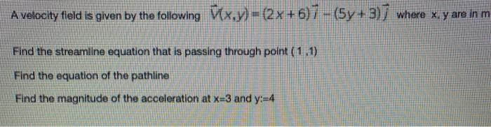 Solved A velocity field is given by the following x,y) = | Chegg.com