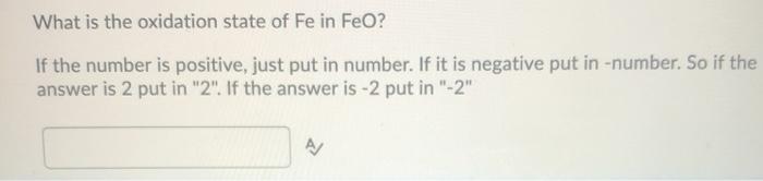 Solved What is the oxidation state of Fe in FeO? If the | Chegg.com
