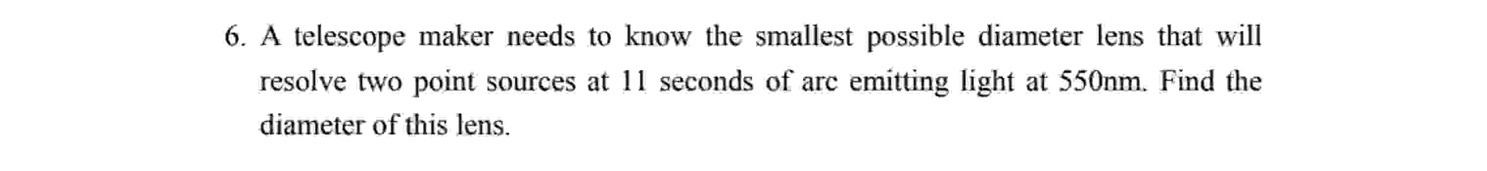 Solved A telescope maker needs to know the smallest possible | Chegg.com