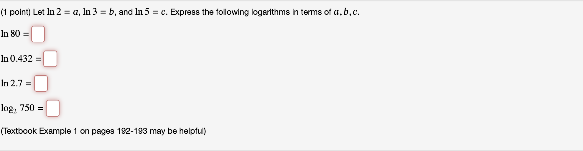 Solved (1 ﻿point) ﻿Let ln2=a,ln3=b, ﻿and ln5=c. ﻿Express the | Chegg.com
