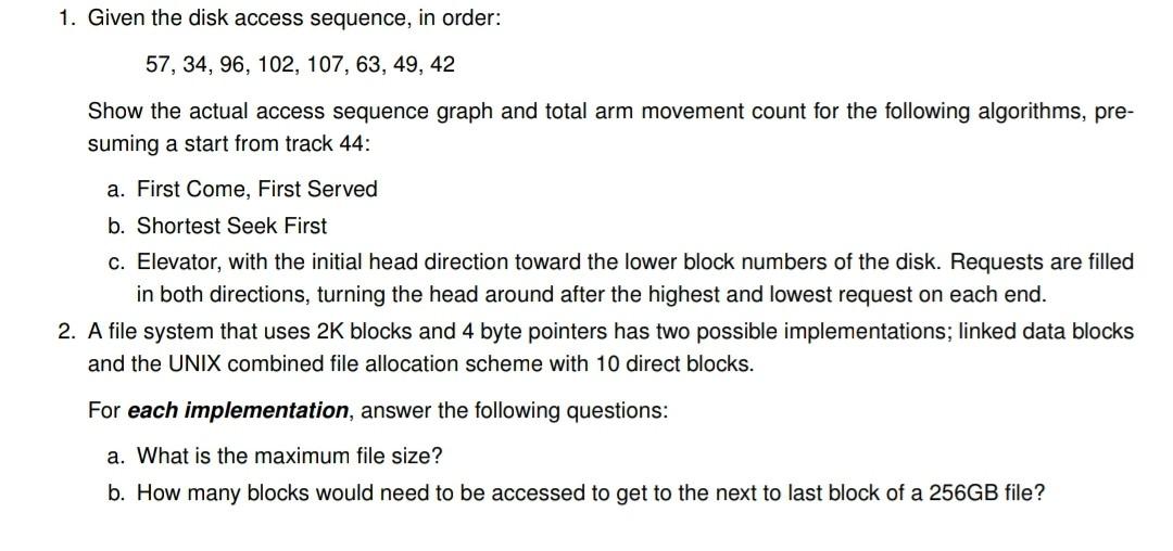 Solved 1. Given the disk access sequence, in order: | Chegg.com