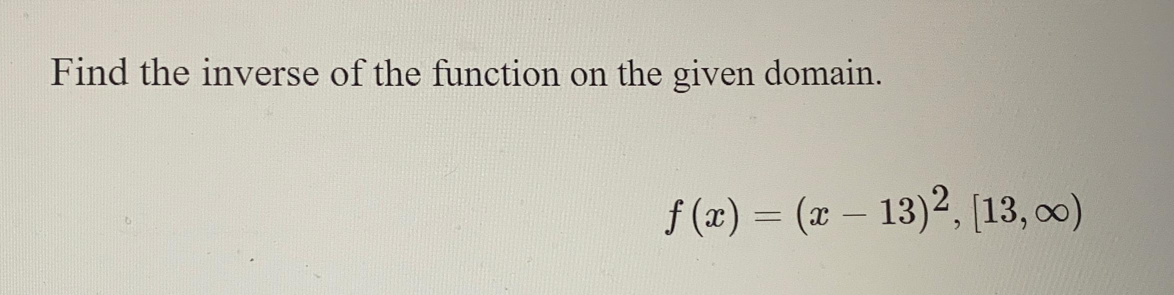 Solved Find the inverse of the function on the given | Chegg.com