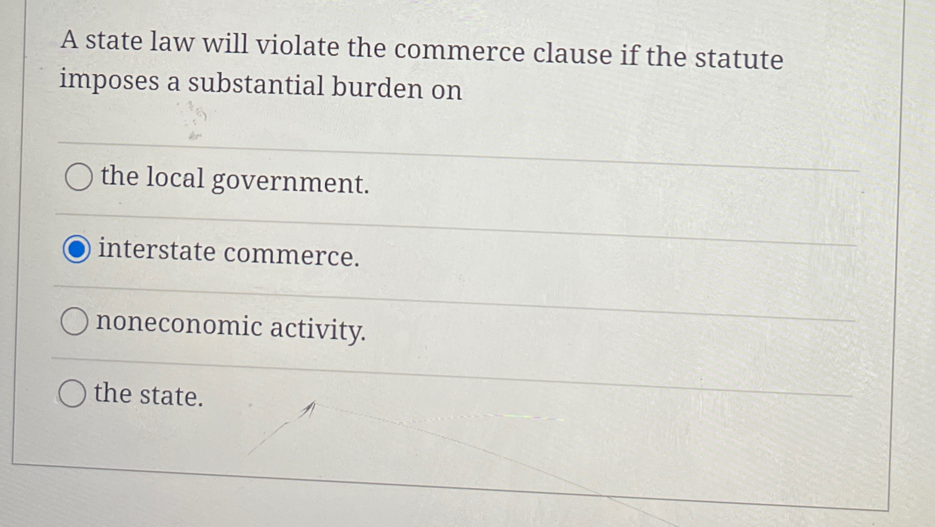 Solved A state law will violate the commerce clause if the | Chegg.com