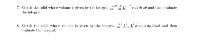 Solved 7. Sketch the solid whose volume is given by the | Chegg.com