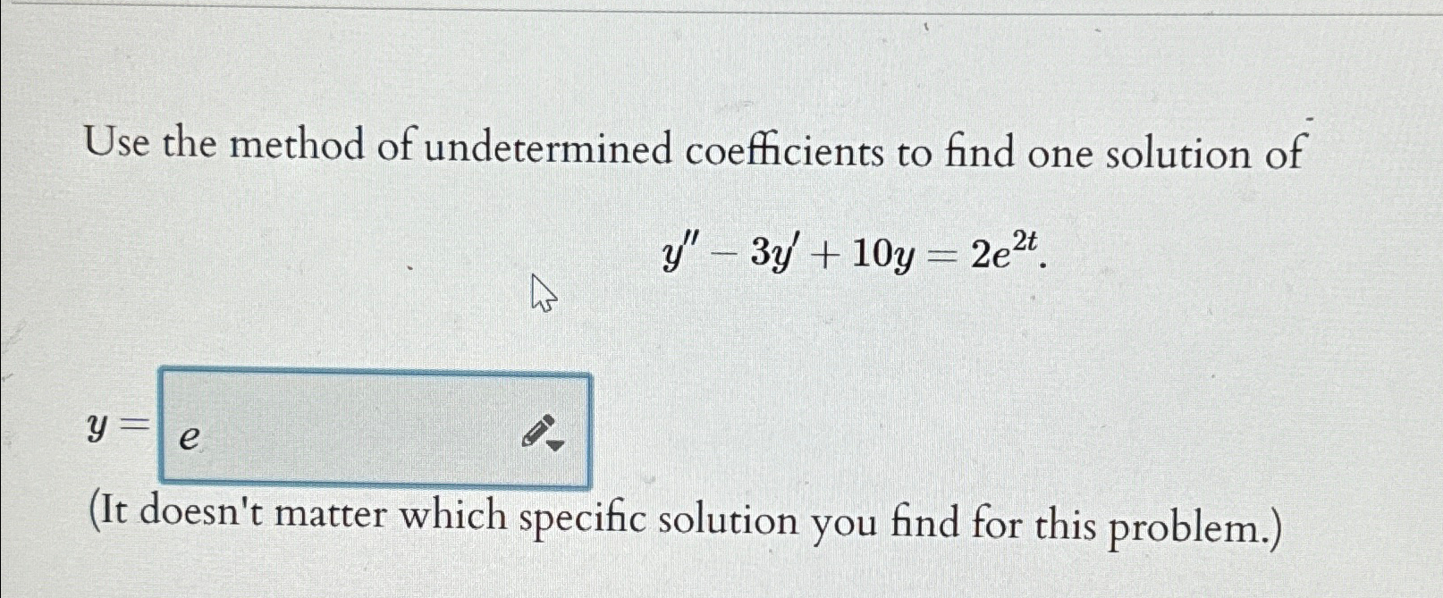 Solved Use the method of undetermined coefficients to find | Chegg.com
