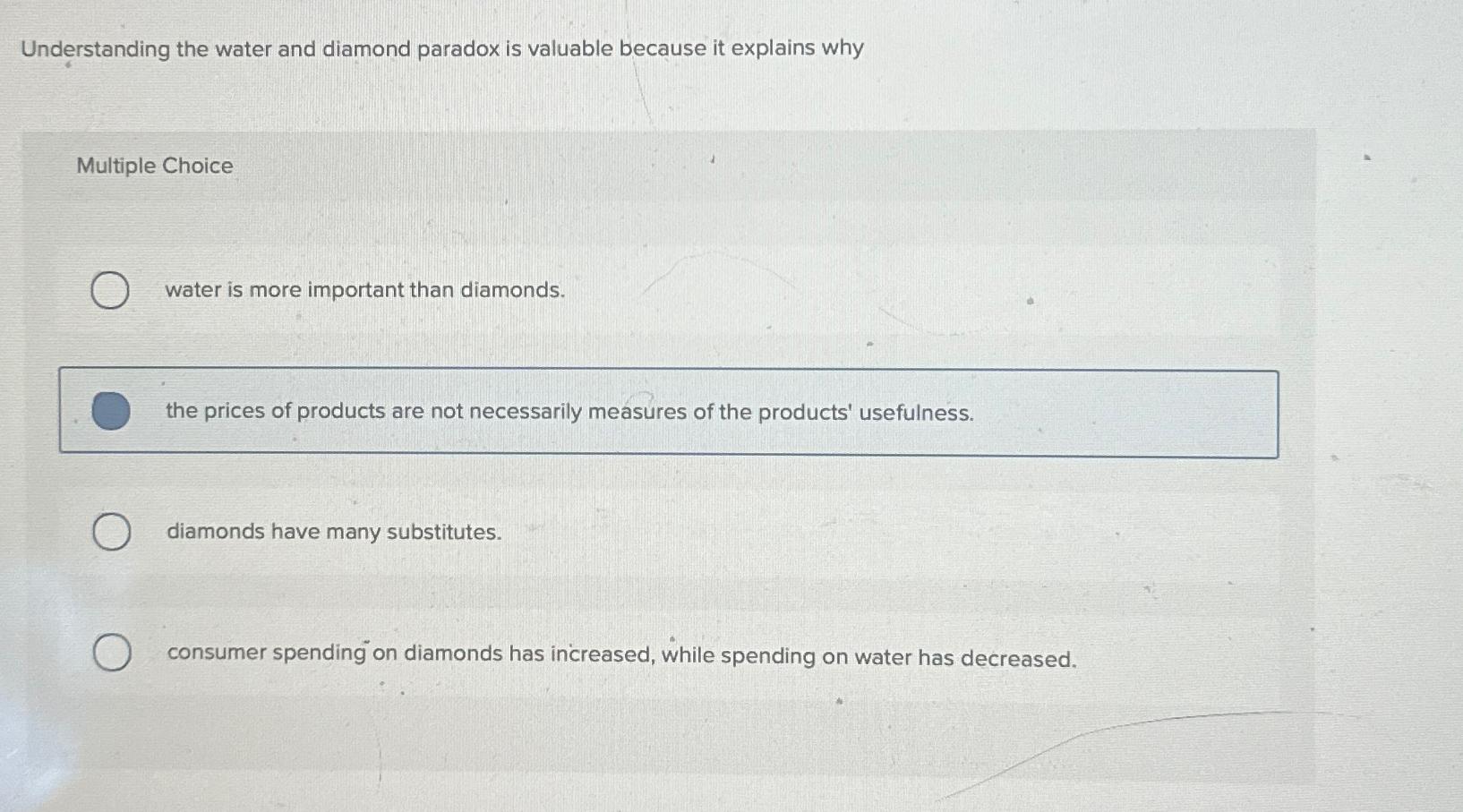 Solved Understanding the water and diamond paradox is | Chegg.com