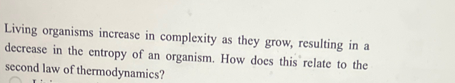 Solved Living organisms increase in complexity as they grow, | Chegg.com
