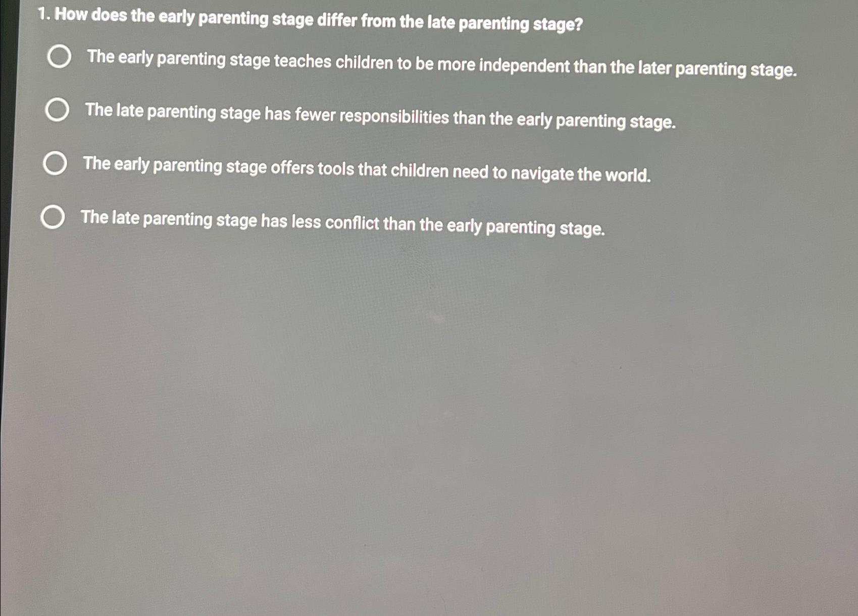 Solved How does the early parenting stage differ from the | Chegg.com