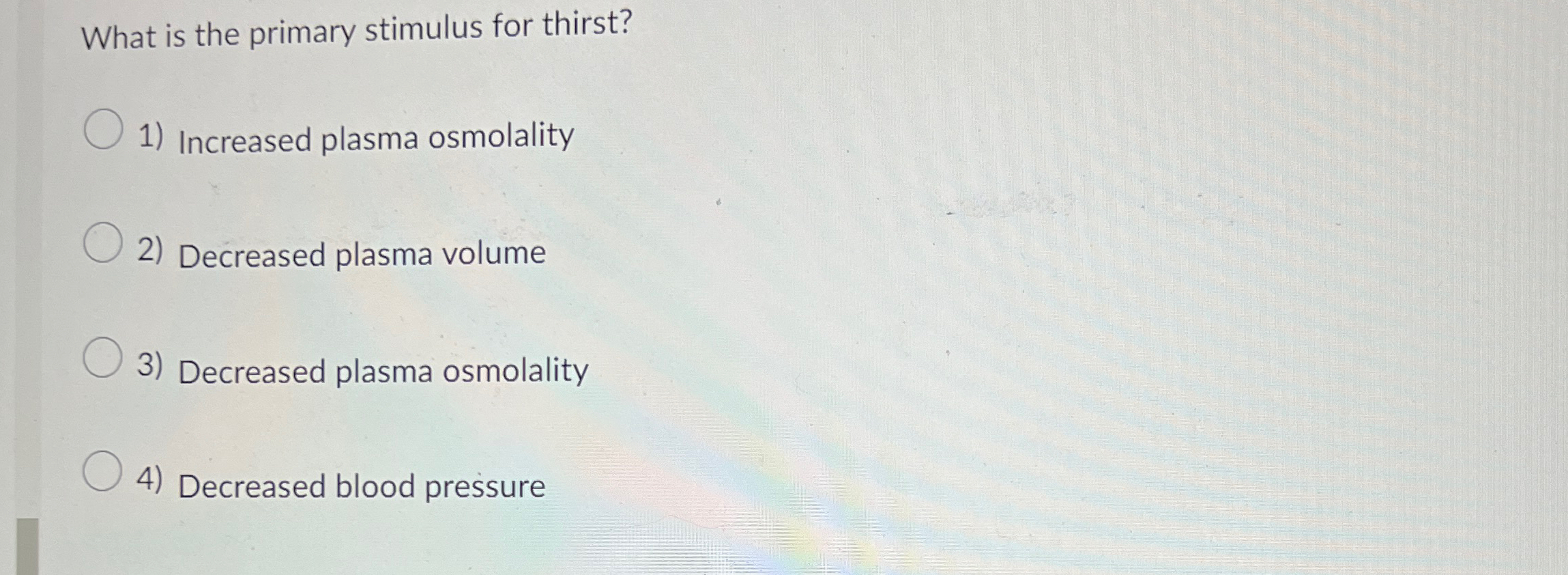 Solved What is the primary stimulus for thirst?Increased | Chegg.com