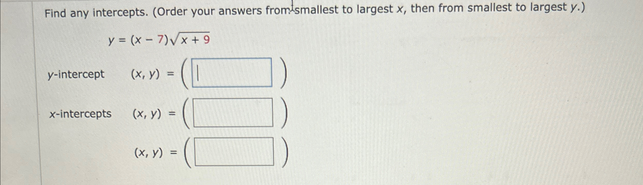 Solved Find any intercepts. (Order your answers | Chegg.com