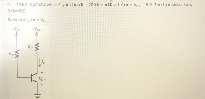 Solved 4. The circuit shown in Figure has RB-200 K and Rc=1 | Chegg.com