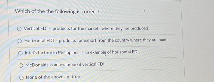 Solved Which of the the following is correct? Vertical FDI = | Chegg.com