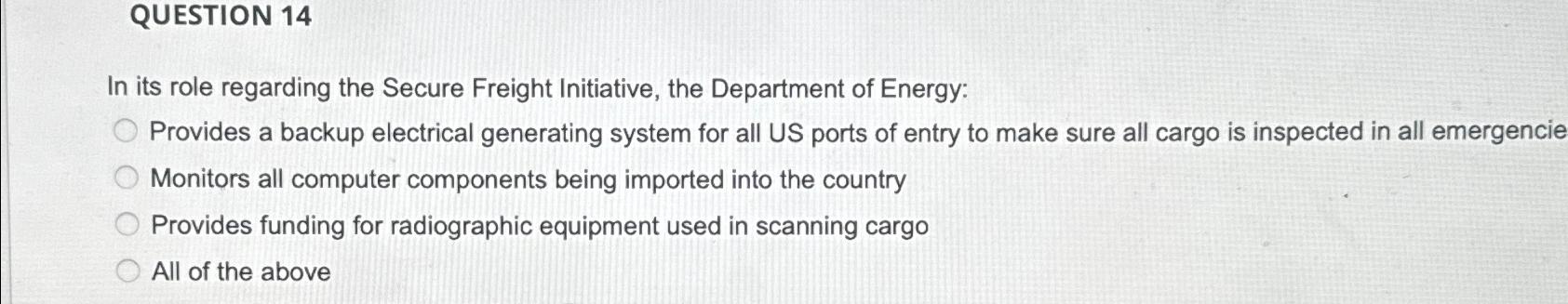 Solved QUESTION 14In its role regarding the Secure Freight | Chegg.com