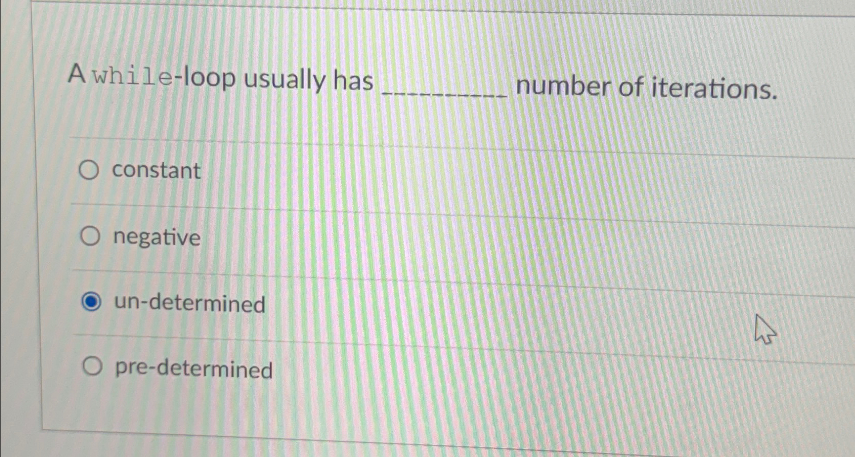 Solved A while-loop usually has number of | Chegg.com