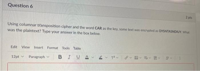 Solved Using columnar transposition cipher and the word CAR | Chegg.com
