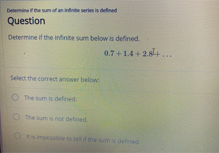 Solved Determine if the sum of an infinite series is defined | Chegg.com