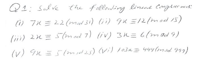 Solved Q1: Solve the following lineere congruenes: (i) | Chegg.com