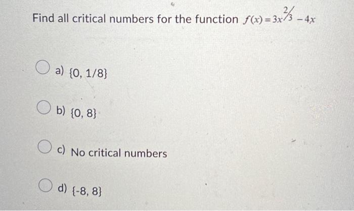 Solved Find all critical numbers for the function | Chegg.com