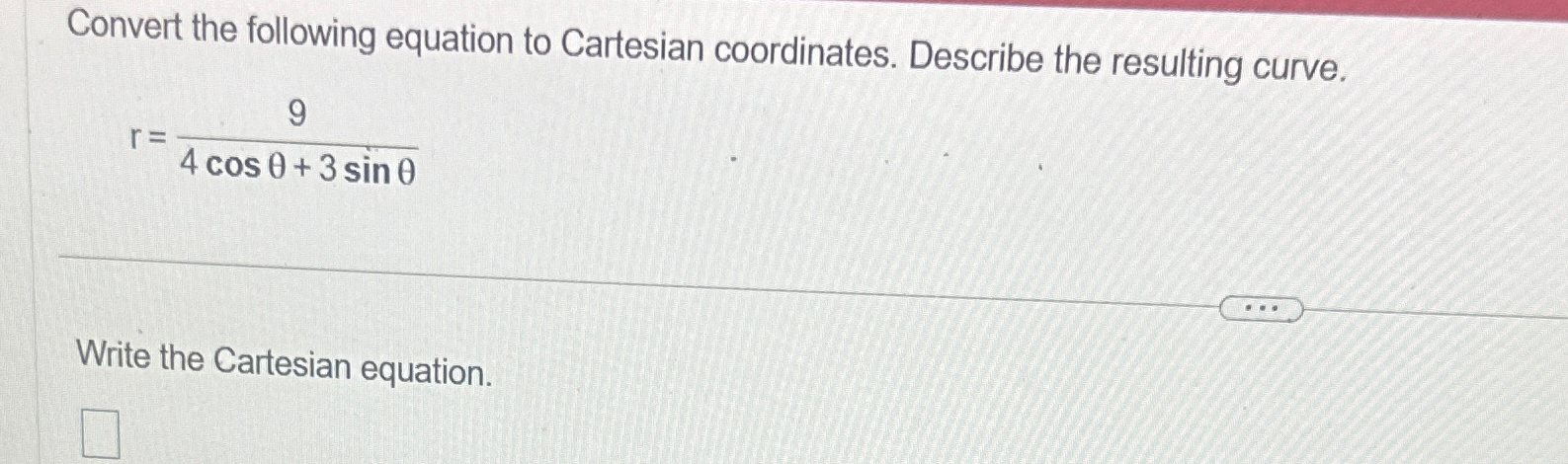 Solved Convert the following equation to Cartesian | Chegg.com