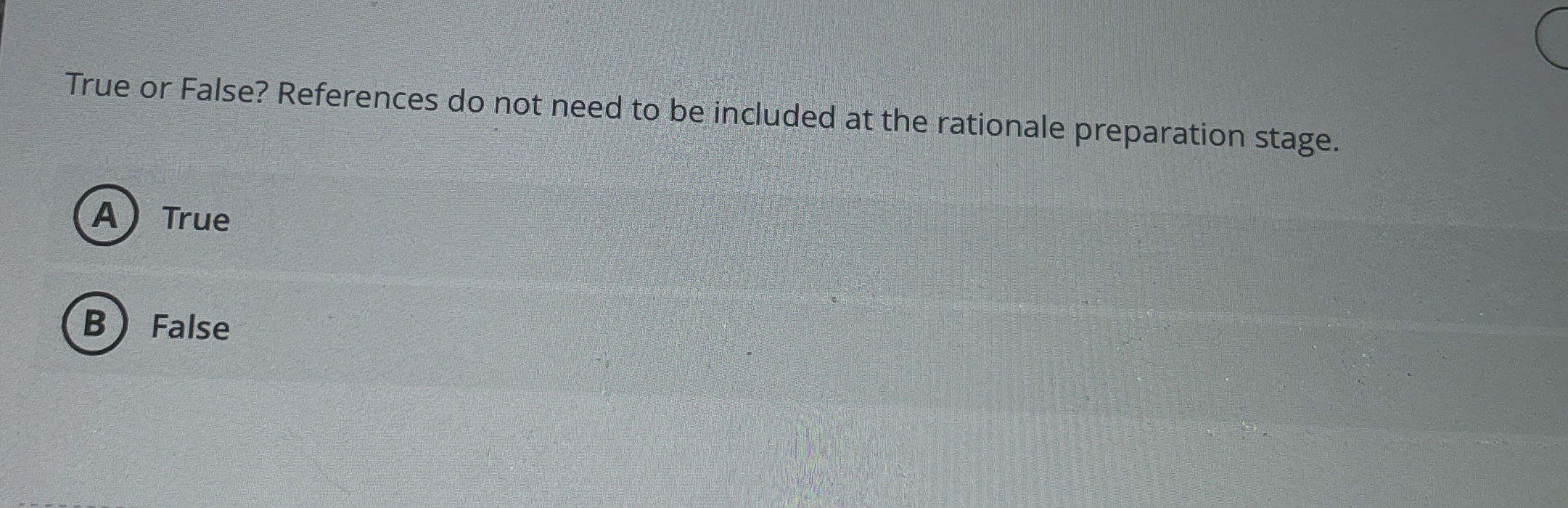 Solved True or False? References do not need to be included | Chegg.com