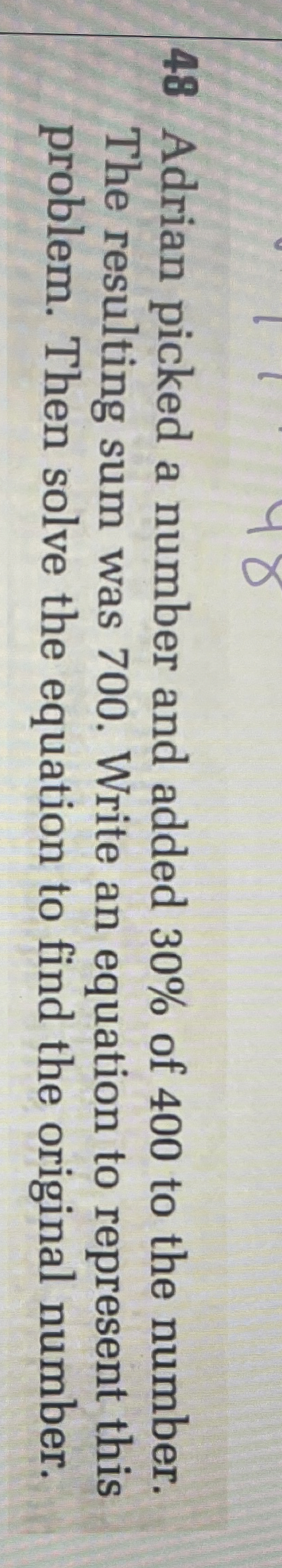 Solved 48 ﻿Adrian picked a number and added 30% ﻿of 400 ﻿to | Chegg.com