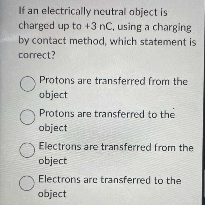 Solved If an electrically neutral object is charged up to | Chegg.com