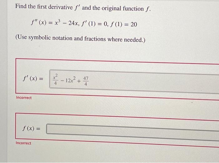 Solved Find the first derivative f′ and the original | Chegg.com