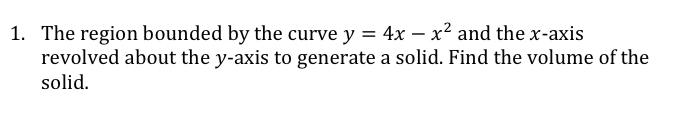 Solved The region bounded by the curve y=4x-x2 ﻿and the | Chegg.com