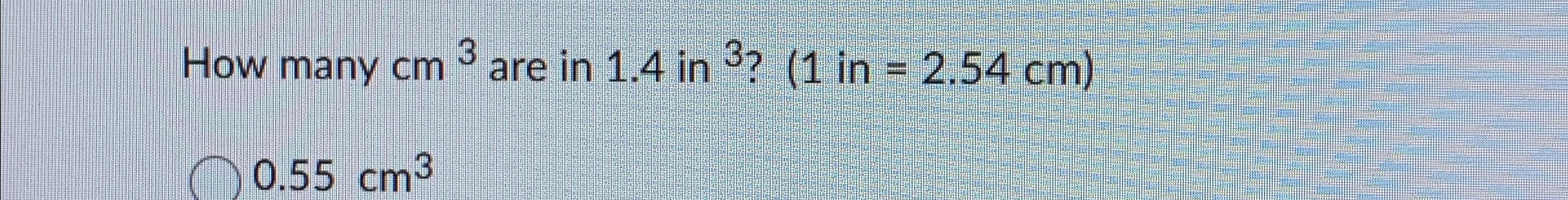 Solved How many cm3 ﻿are in 1.4 ﻿in in =2.54cm | Chegg.com