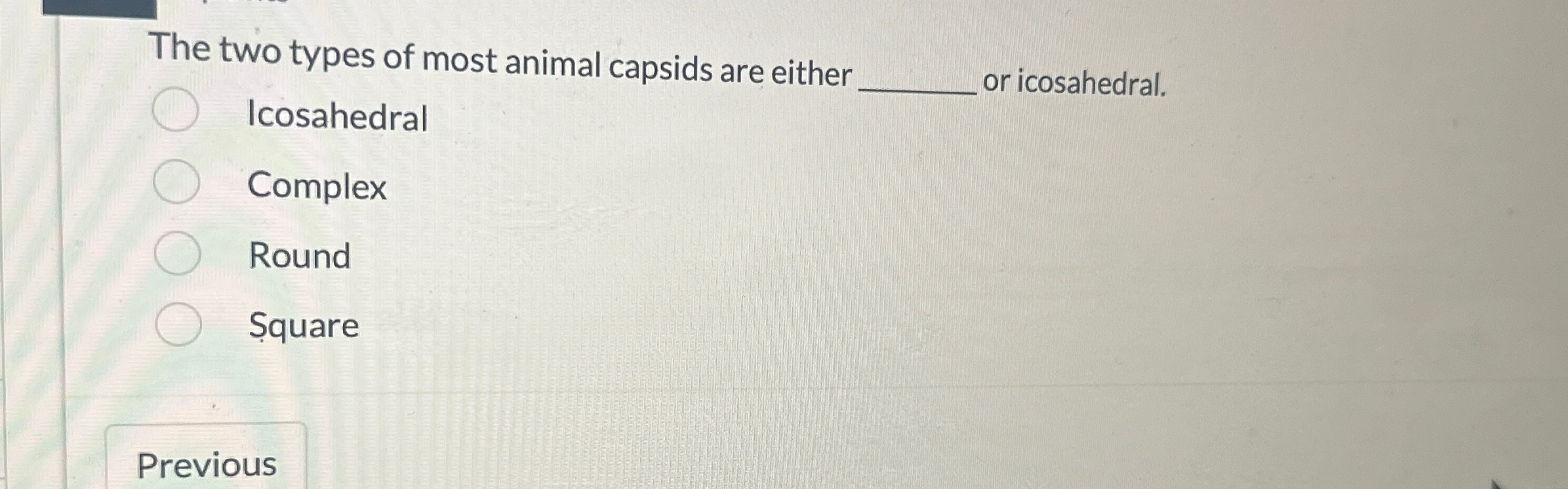 Solved The two types of most animal capsids are | Chegg.com