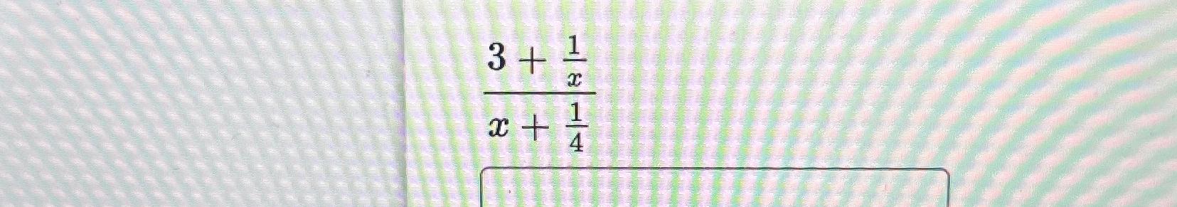 Solved 3+1xx+14 | Chegg.com