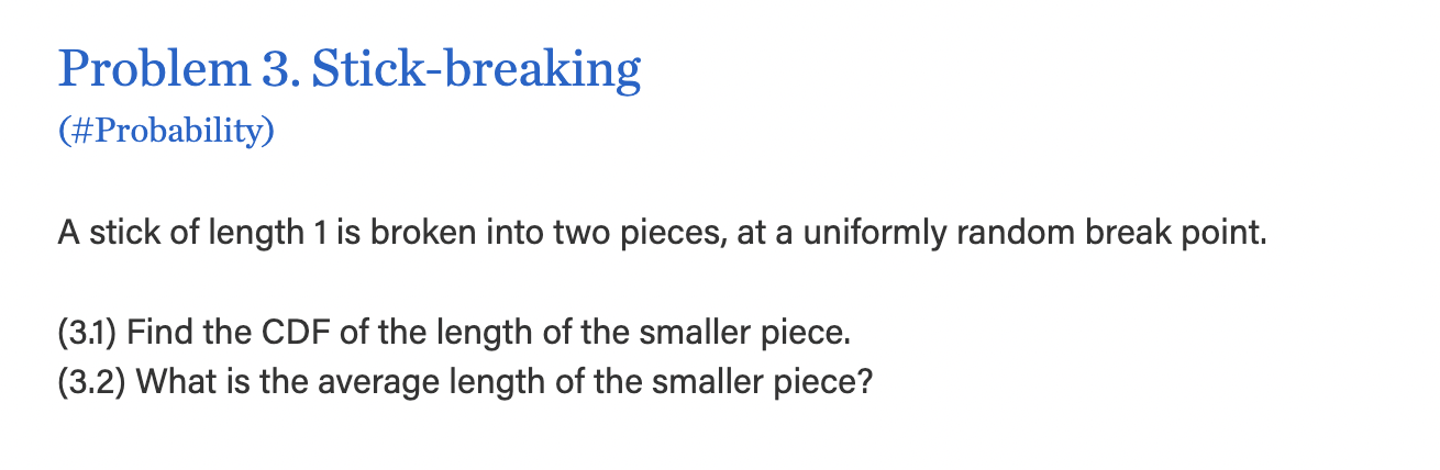 Solved Problem 3. ﻿Stick-breaking(#Probability)A stick of | Chegg.com