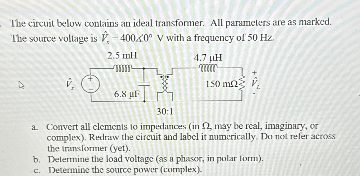 Solved The circuit below contains an ideal transformer. All | Chegg.com