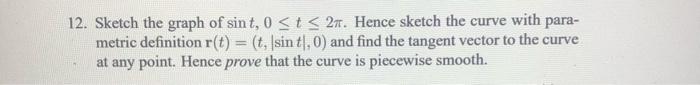 Solved 12. Sketch the graph of sint, 0 | Chegg.com