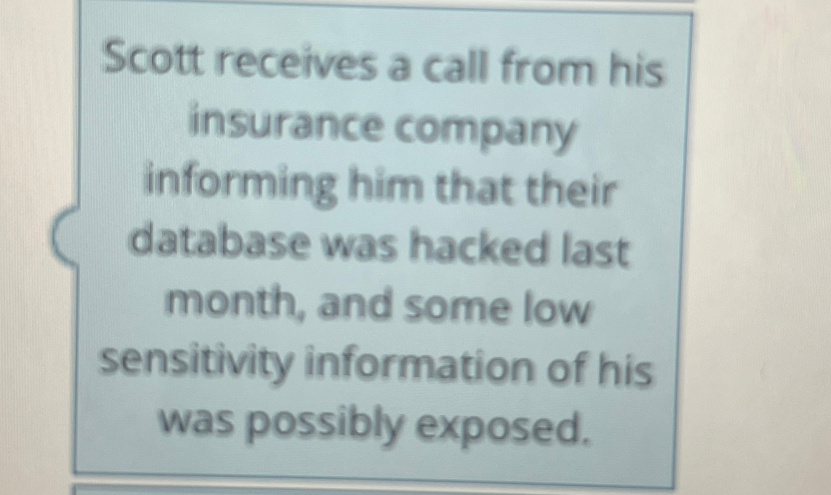 Solved Scott receives a call from his insurance company | Chegg.com