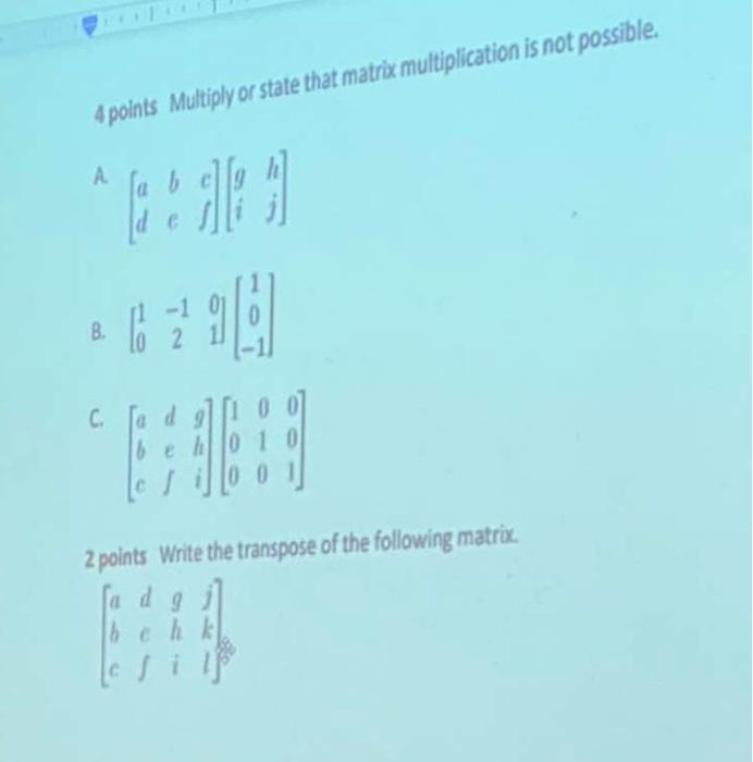 Solved 4 points Multiply or state that matrix multiplication | Chegg.com