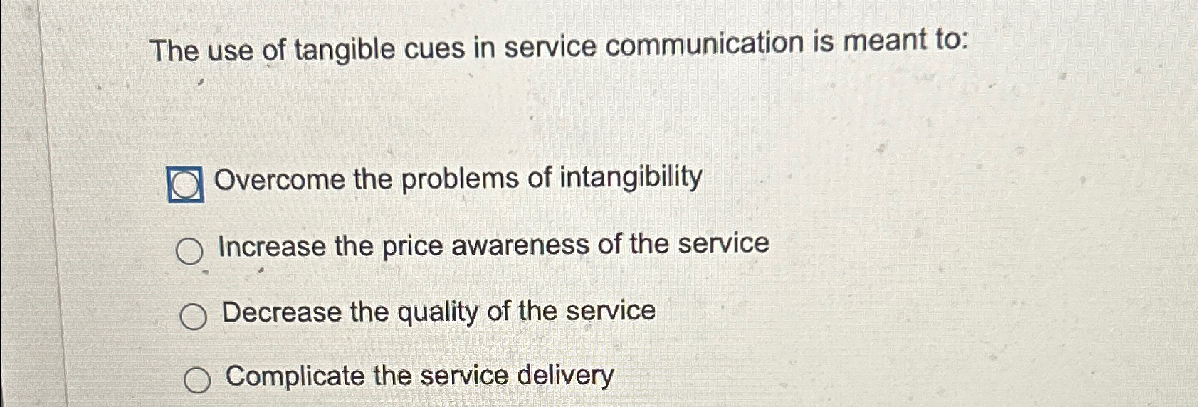Solved The use of tangible cues in service communication is | Chegg.com