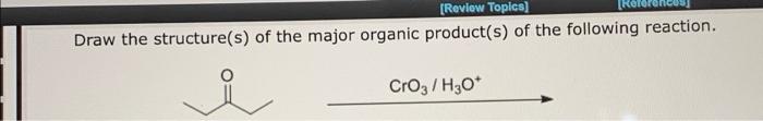 Solved [Review Topics] [Refe Draw the structure(s) of the | Chegg.com