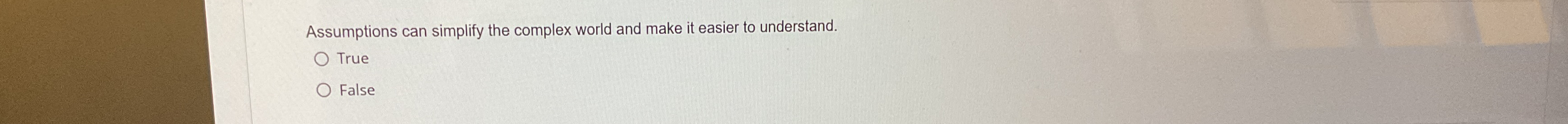 Solved Assumptions can simplify the complex world and make | Chegg.com